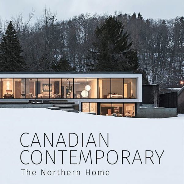 CANADIAN CONTEMPORARY: The Northern Home – Design & Detail -Mountain Style